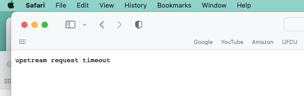 upstream request timeout message ONLY for… - Apple Community