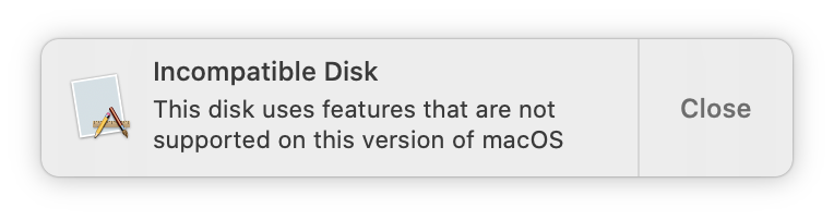 "INCOMPATIBLE DISK, uses features which a… - Apple Community